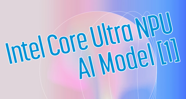 Intel Core UltraのNPUで実現するAIモデル1 CPU附属のNPUを使うには - 技ラボ